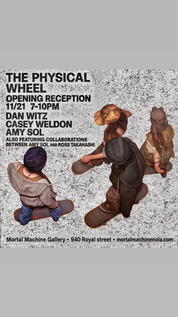 The Physical Wheel | Dan Witz X Casey Weldon X Amy Sol – Mortal Machine ...