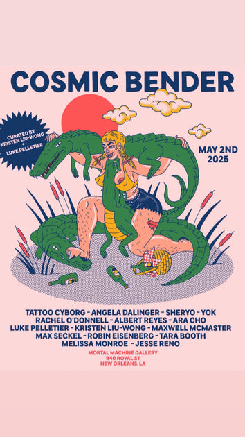 Cosmic Bender | Curated by Kristen Liu Wong and Luke Pelletier – Mortal ...