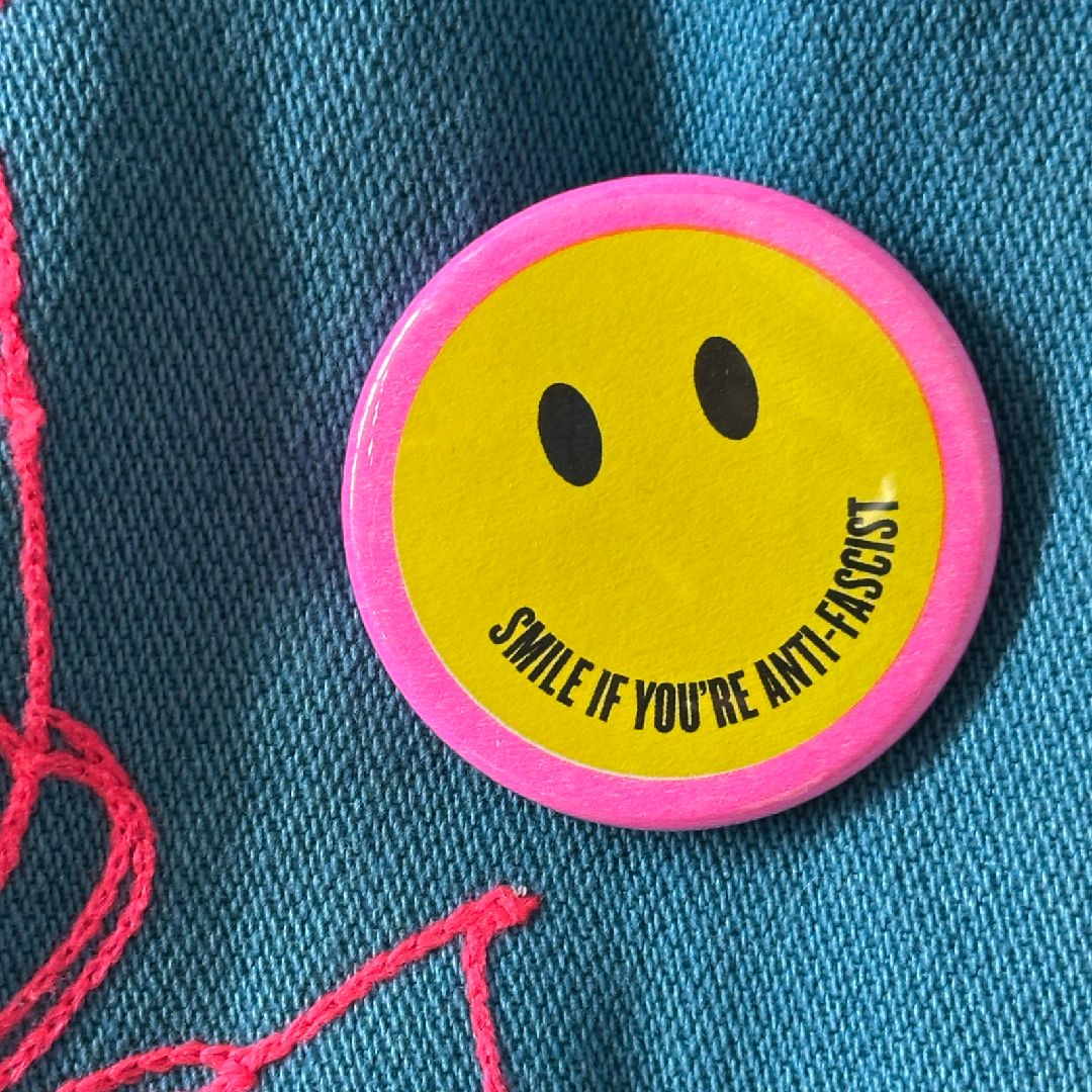 Smile if You're Anti-Fascist Button – Mortal Machine Gallery